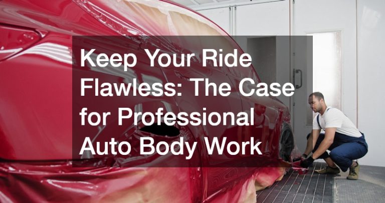 Keep Your Ride Flawless: The Case for Professional Auto Body Work ...